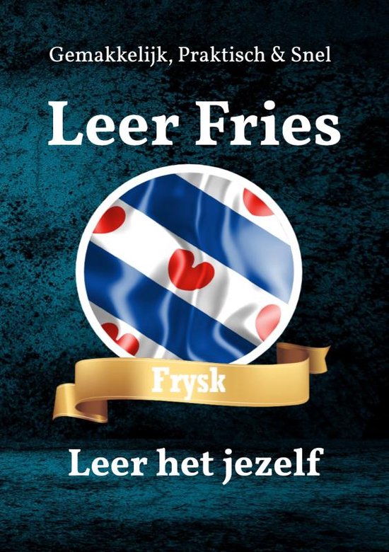 Leer het jezelf Fries Leer de Friese Taal, Auke de Haan | 9789403667881 ...