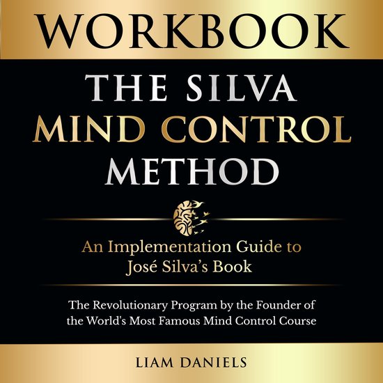 Workbook: The Silva Mind Control Method, Liam Daniels | 9781922940926 | Boeken | bol.com