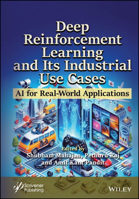 Deep Reinforcement Learning and Its Industrial Use Cases (ebook) | 9781394272563 | Boeken | bol
