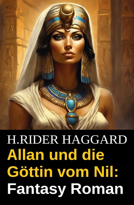 Allan und die Göttin vom Nil: Fantasy Roman (ebook), H. Rider Haggard ...