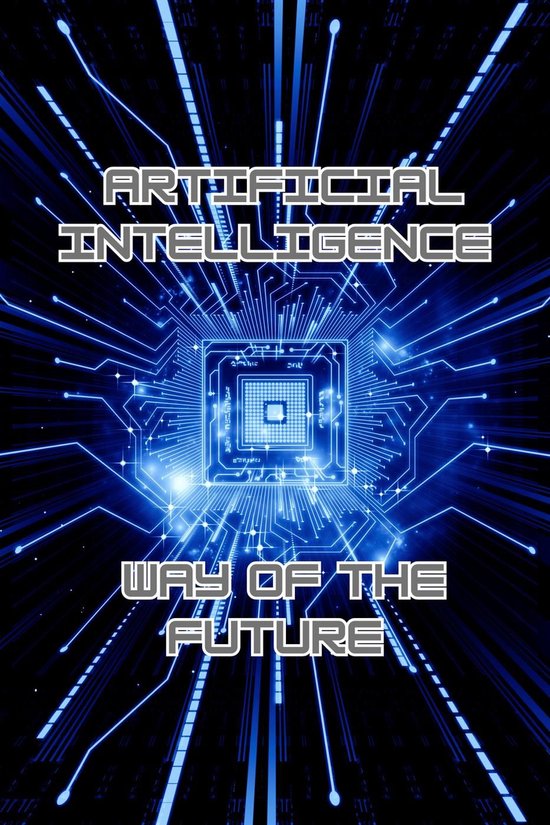 Artificial Intelligence Way of the Future (ebook), TOBY MCFALL | 9798227407535 | Boeken | bol