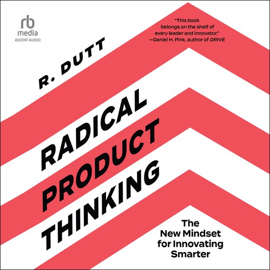Radical Product Thinking, R. Dutt | 9781663741882 | Boeken | bol