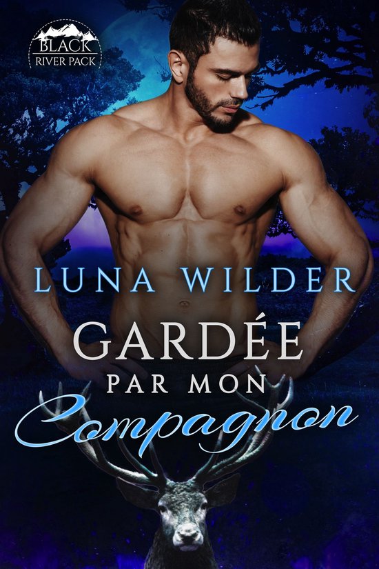 Black River Pack 3 - Gardée Par Mon Compagnon (ebook), Luna Wilder | 1230008424204 |... | bol