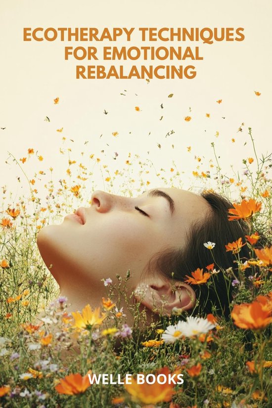 Ecotherapy Techniques for Emotional Rebalancing (ebook), Welle Books ...