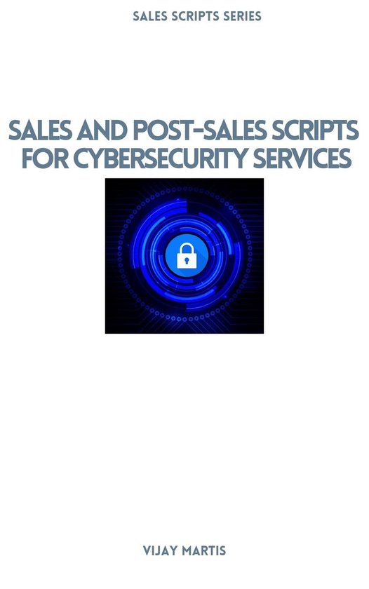 Sales Scripts Series 4 - Sales and Post-Sales Scripts for Cybersecurity ...