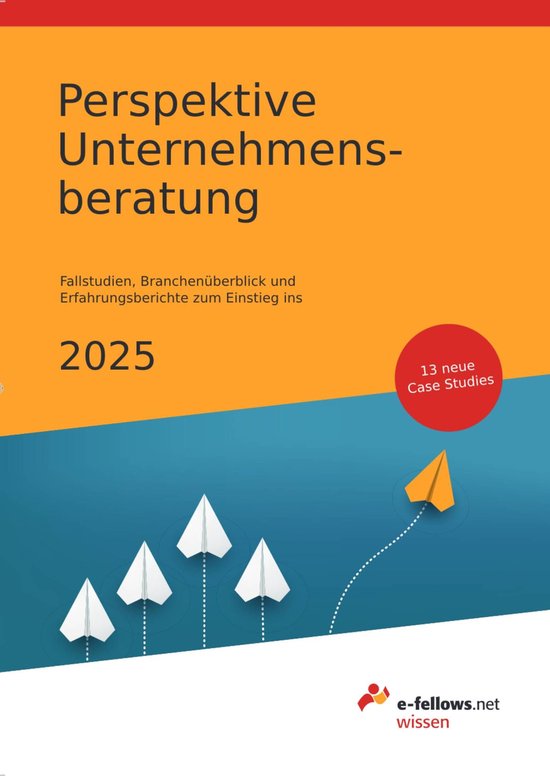 e-fellows.net wissen - Perspektive Unternehmensberatung 2025 (ebook) | 9783911001038 |... | bol