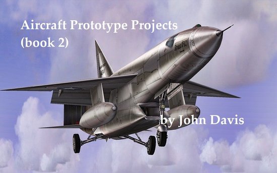 prototype aircraft projects book 2 (ebook), John Davis | 1230008282989 ...