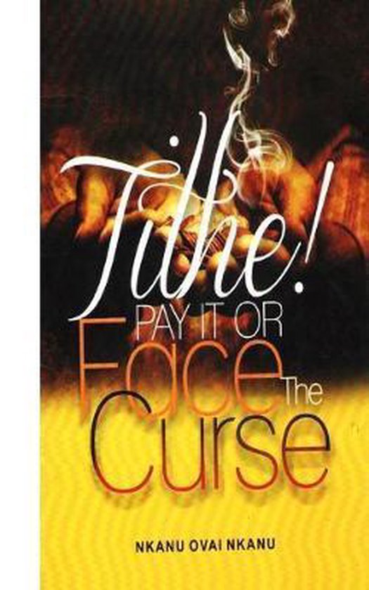Tithe! Pay It Or Face The Curse, Nkanu Ovai Nkanu | 9781976267857 ...