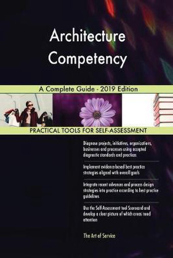 Architecture Competency A Complete Guide - 2019 Edition | 9780655848219 ...