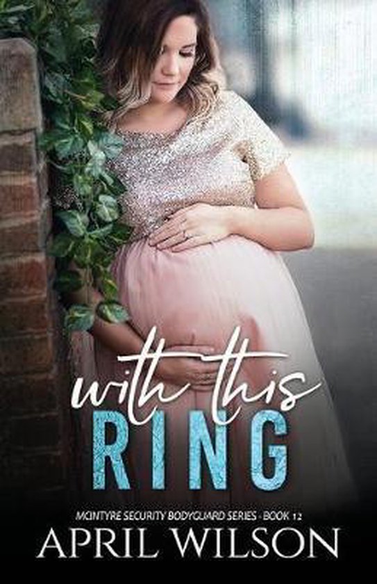 McIntyre Security Bodyguard- With This Ring, April Wilson ...