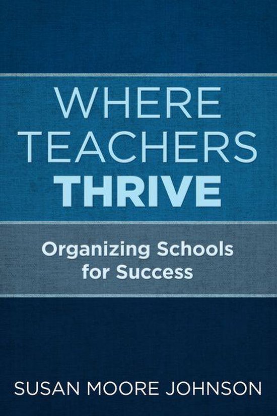 Where Teachers Thrive (ebook), Susan Moore Johnson | 9781682533604 ...