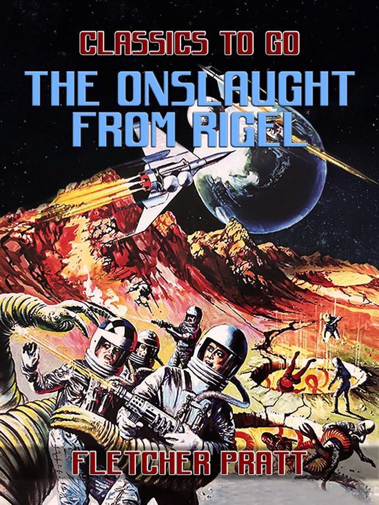Classics To Go - The Onslaught from Rigel (ebook), Fletcher Pratt ...