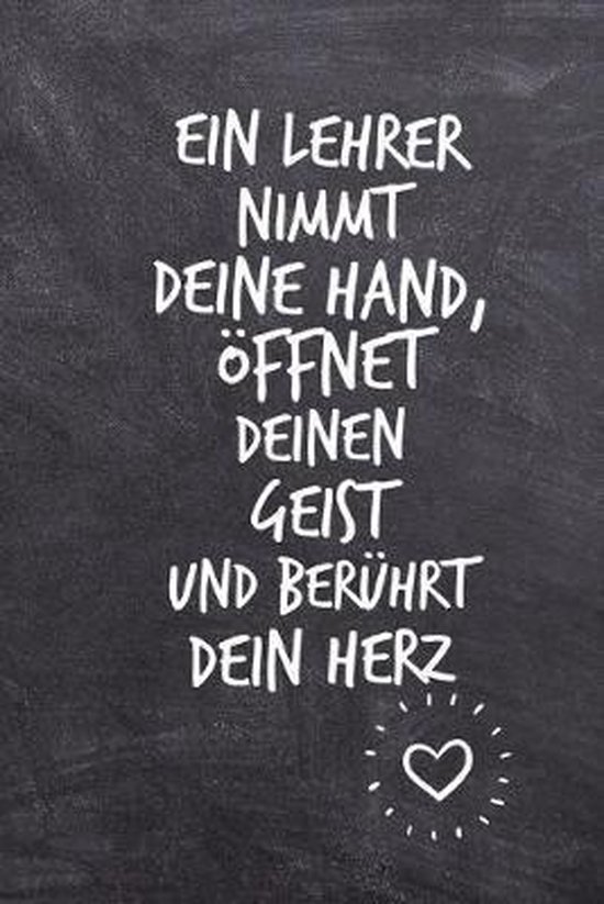 Ein Lehrer Nimmt Deine Hand, Öffnet Deinen Geist Und Berührt Dein Herz | 9781696263016... | bol.com