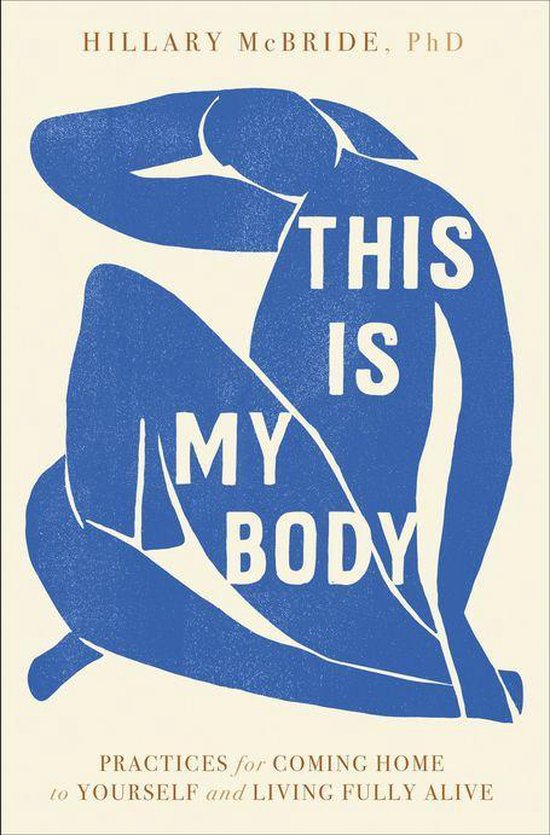 This Is My Body (ebook), Hillary Mcbride | 9780310359722 | Boeken | bol.com