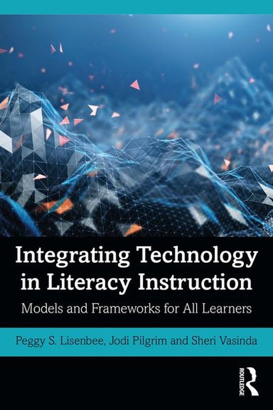 Integrating Technology in Literacy Instruction (ebook), Jodi Pilgrim ...