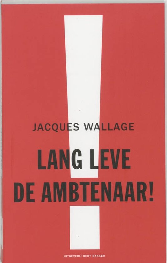 Lang Leve De Ambtenaar, Jacques Wallage | 9789035128125 | Boeken | bol