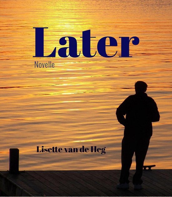 Later (ebook), Lisette van de Heg | 1230003950968 | Boeken | bol