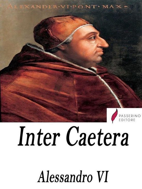 Inter Caetera (ebook), Papa Alessandro Vi | 9788835819448 | Boeken ...