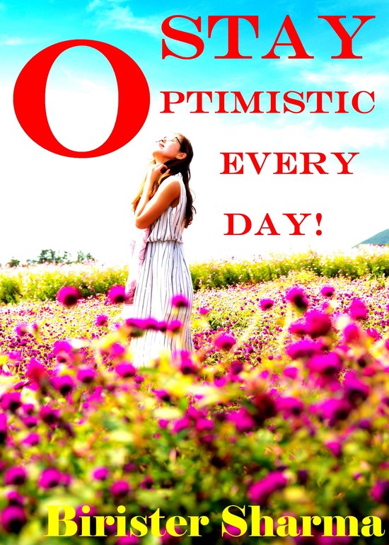 Stay Optimistic Every Day! (ebook), Birister Sharma | 9780463634585 ...