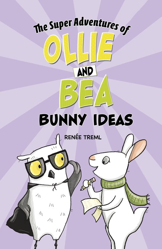 The Super Adventures of Ollie and Bea - Bunny Ideas (ebook), Renee Treml |... | bol.com