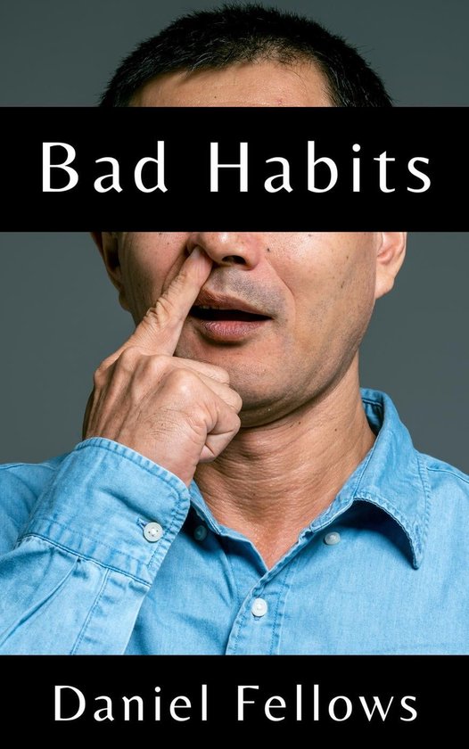 Bad Habits (ebook), Daniel Fellows | 9798215981658 | Boeken | bol.com