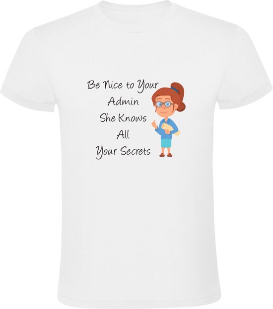 Be nice to your Admin, she knows all your secrets Dames T-Shirt ...
