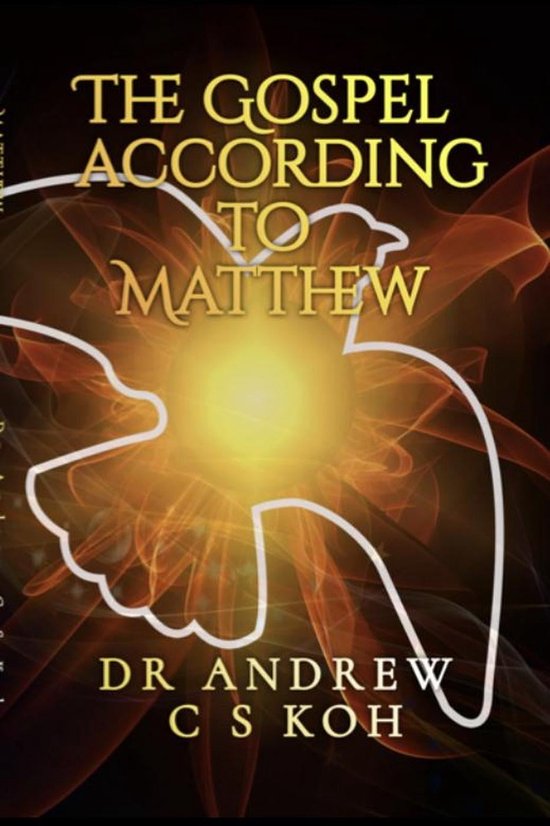 Gospels and Act 1 - The Gospel According to Matthew (ebook), Dr Andrew C S Koh |... | bol.com