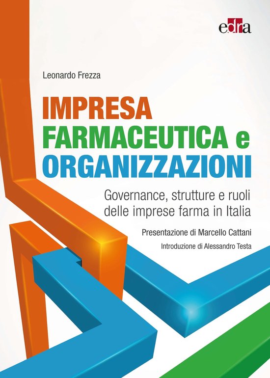 Impresa Farmaceutica e Organizzazioni (ebook), Leonardo Frezza ...