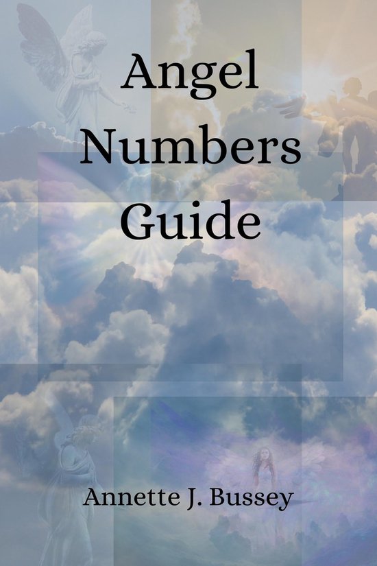 Angel Numbers Guide (ebook), Annette J. Bussey | 1230005832132 | Boeken ... Angel Numbers Guide (ebook), Annette J. Bussey | 1230005832132 | Boeken ...
