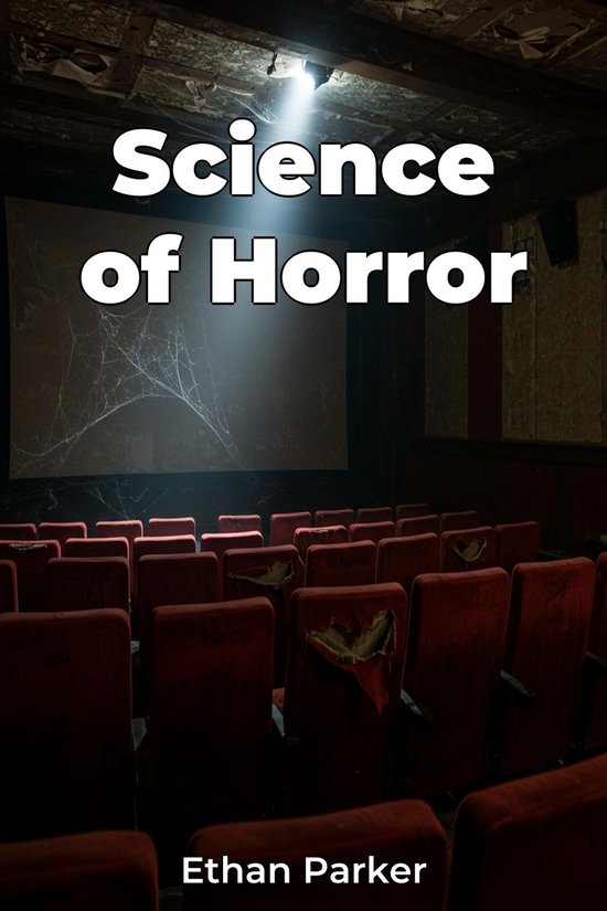 Science of Horror (ebook), Ethan Parker | 9788235214768 | Boeken | bol