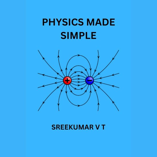Physics Made Simple, SREEKUMAR V T | 9798318023934 | Boeken | bol