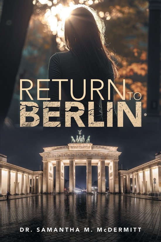 Return To Berlin (ebook), Dr. Samantha McDermitt | 9781965687376 | Boeken | bol
