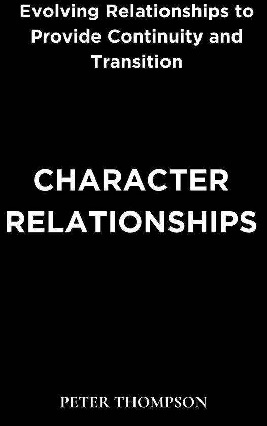 Character Relationships (ebook), Peter Thompson | 9780999093122 ...