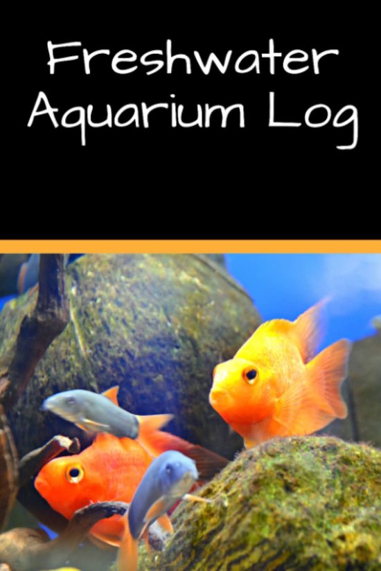 Freshwater Aquarium Log: Compact Customized Aquarium Hobbyist Record ...