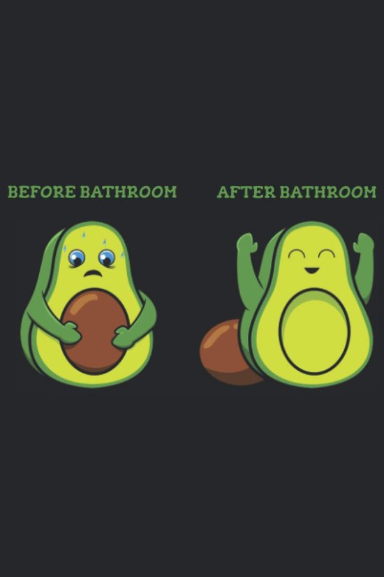Before Bathroom After Bathroom Notebook: Avocado journal gift with an ...