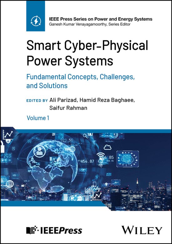 IEEE Press Series on Power and Energy Systems- Smart Cyber-Physical ...