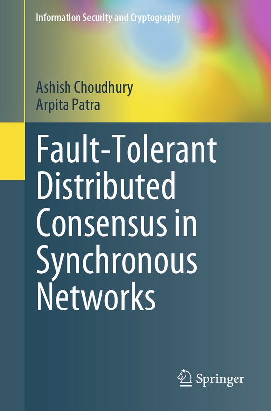 Information Security and Cryptography- Fault-Tolerant Distributed Consensus in... | bol