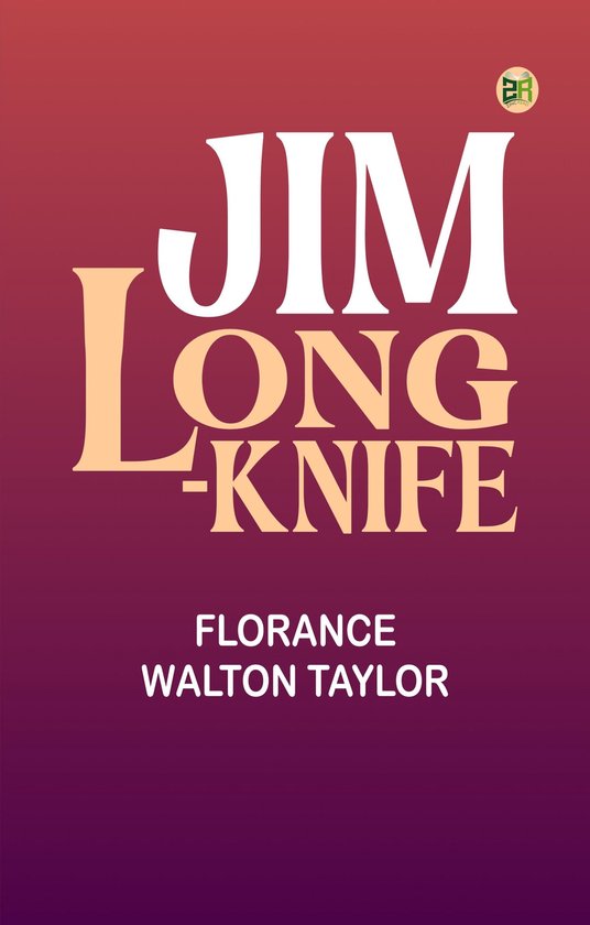 Jim Long-Knife (ebook), Florance Walton Taylor | 9789370105393 | Boeken ...