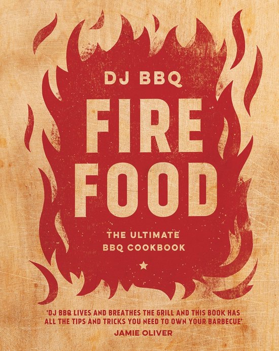 Fire Food: The Ultimate BBQ Cookbook, Christian Stevenson (DJ BBQ ...