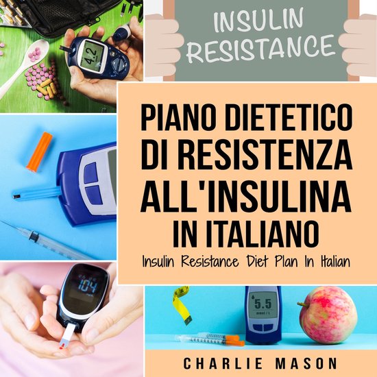 Piano Dietetico di Resistenza all'Insulina In italiano/ Insulin ...
