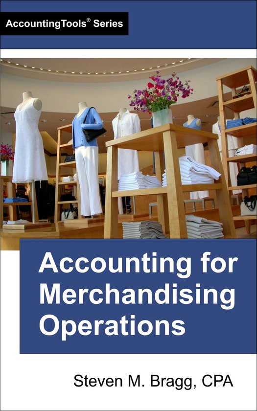 Accounting for Merchandising Operations (ebook), Steven Bragg ...