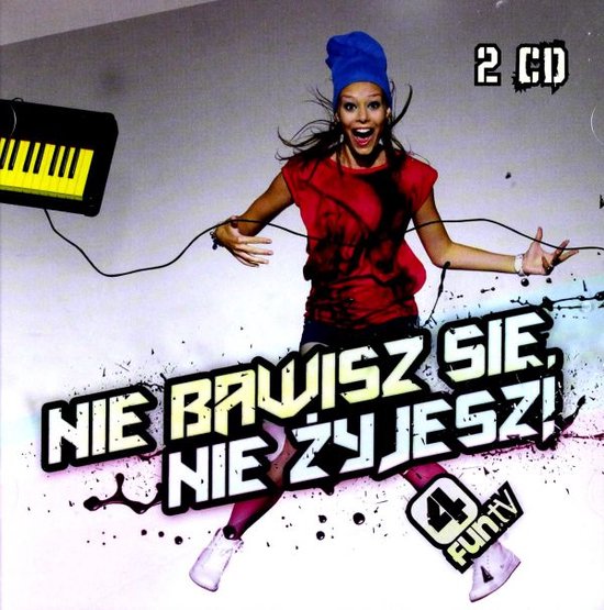 4Fun.TV - Nie Bawisz Sie, Nie Żyjesz [2CD], various artists | Muziek | bol.com