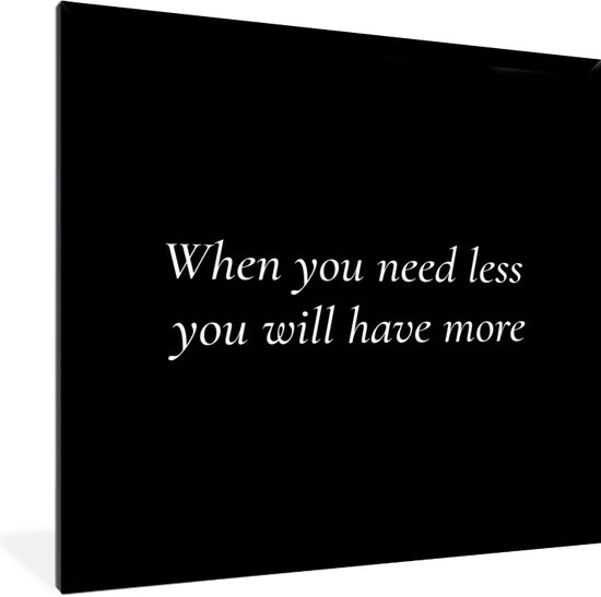 Fotolijst incl. Poster - Quote - When you need less you will have more ...