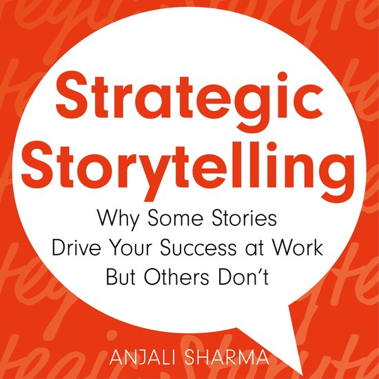 Strategic Storytelling, Anjali Sharma | 9781399804776 | Boeken | bol