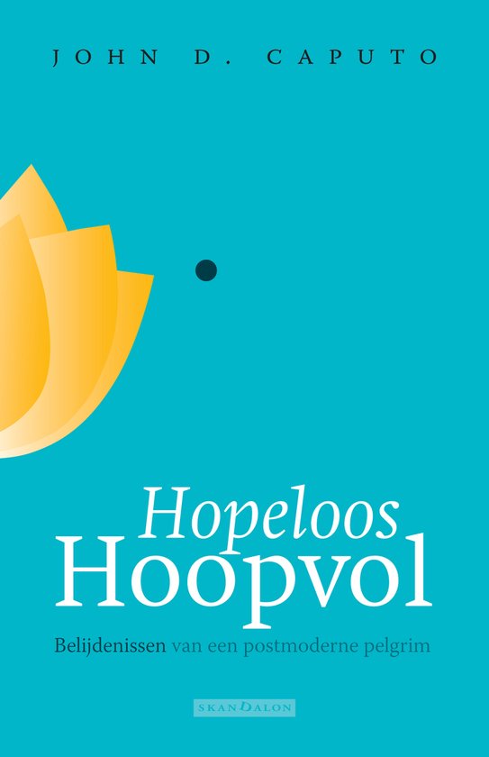 Hopeloos hoopvol - De betekenis van geloven door John D. Caputo | bol