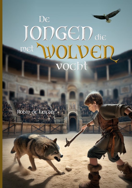 De jongen die met wolven vocht, Robin de Keijzer | 9789083401317 ...