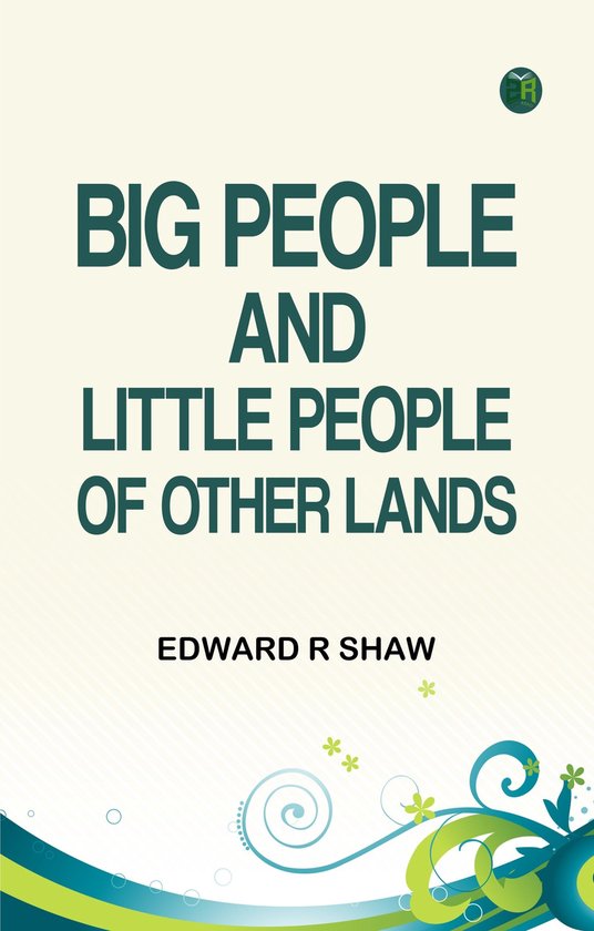 Big People and Little People of Other Lands (ebook), Edward R Shaw ...