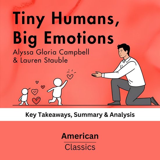 Tiny Humans, Big Emotions by Alyssa Gloria Campbell & Lauren Stauble, American... | bol