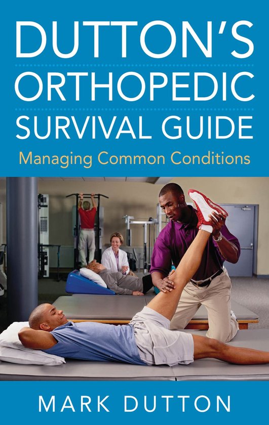 Dutton's Orthopedic Survival Guide: Managing Common Conditions (ebook ...