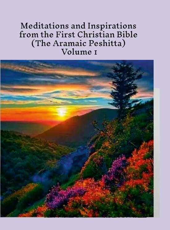 Meditations and Inspirations from the First Christian Bible (the ...